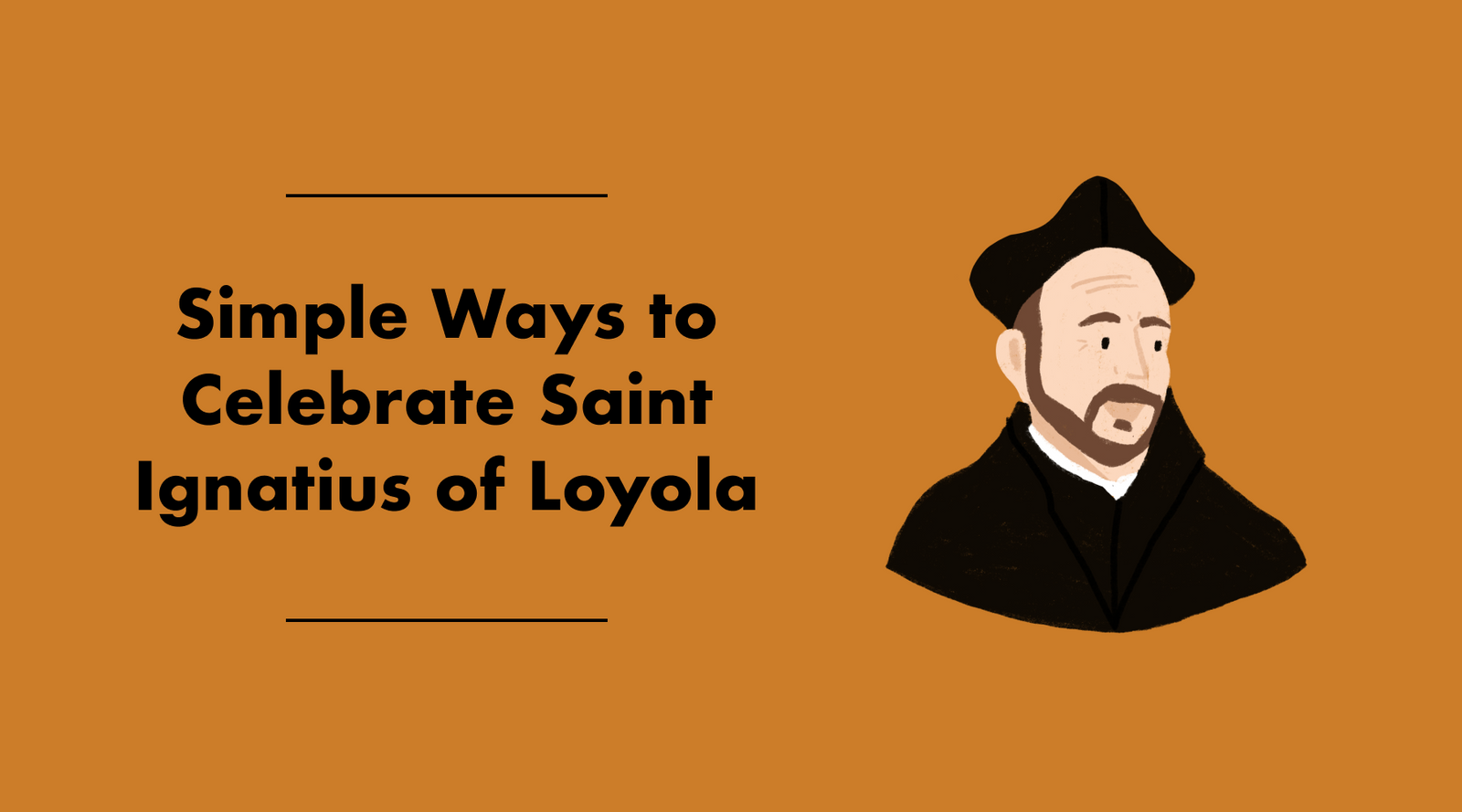 Simple Ways to Celebrate the feast of Saint Ignatius of Loyola